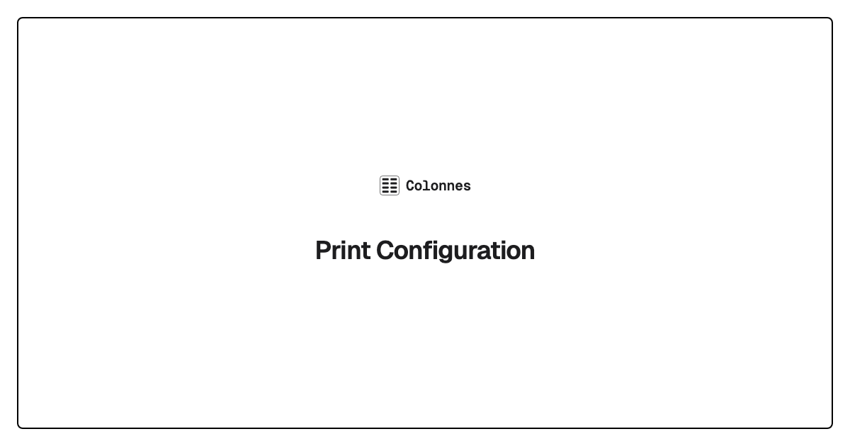Print Configuration | Colonnes - Support